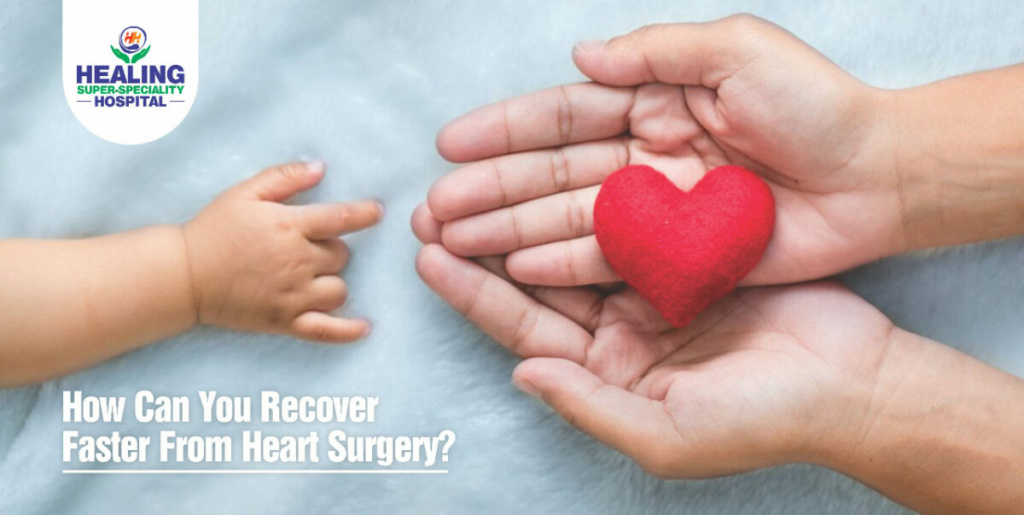How Can You Recover Faster From Heart Surgery? - Healing Hospital